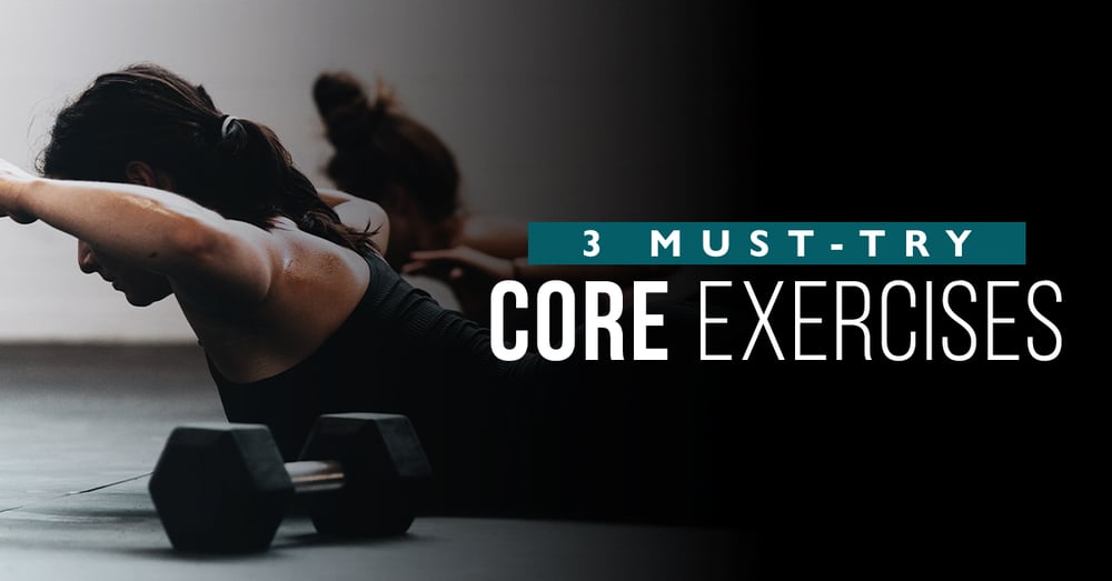 3 Must-Try Core Exercises