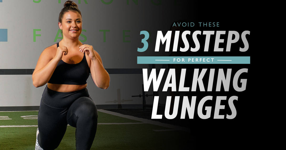 Avoid These 3 Missteps for Perfect Walking Lunges