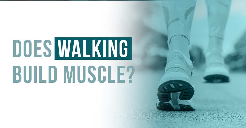 Does Walking Build Muscle?